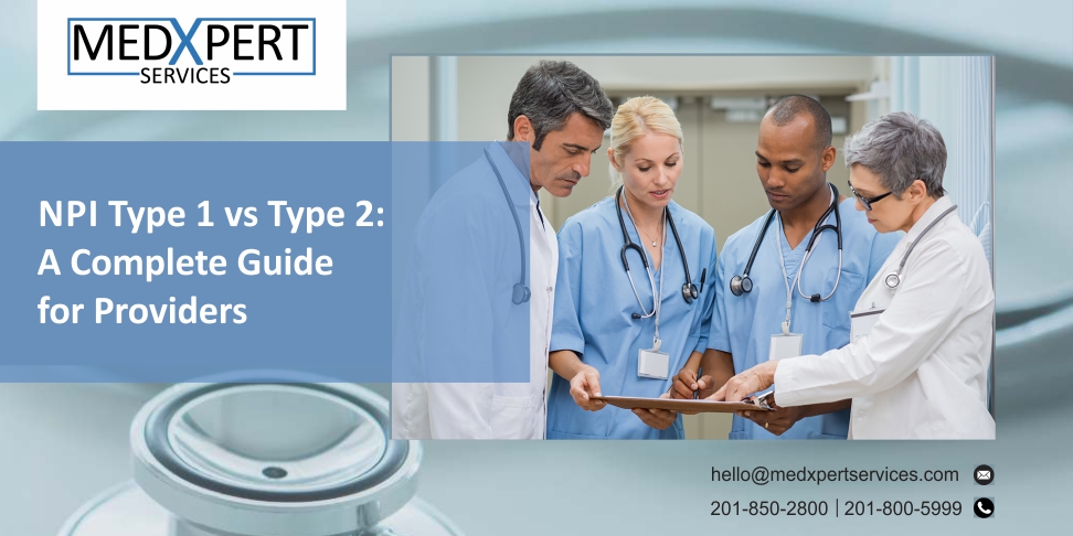 NPI Type 1 vs Type 2: A Complete Guide for Providers
